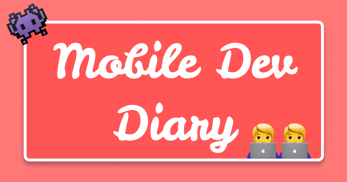 Mobile Dev Diary